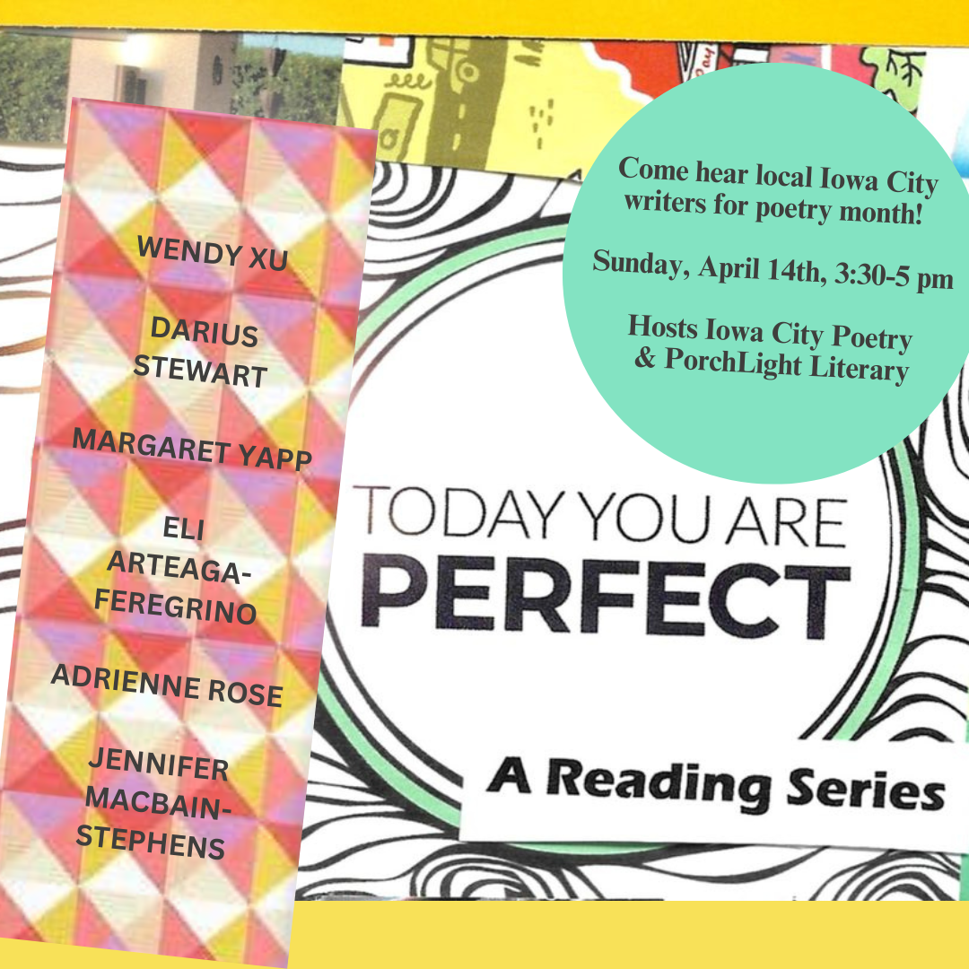 Today You Are Perfect - April 2024 :: Iowa City Poetry