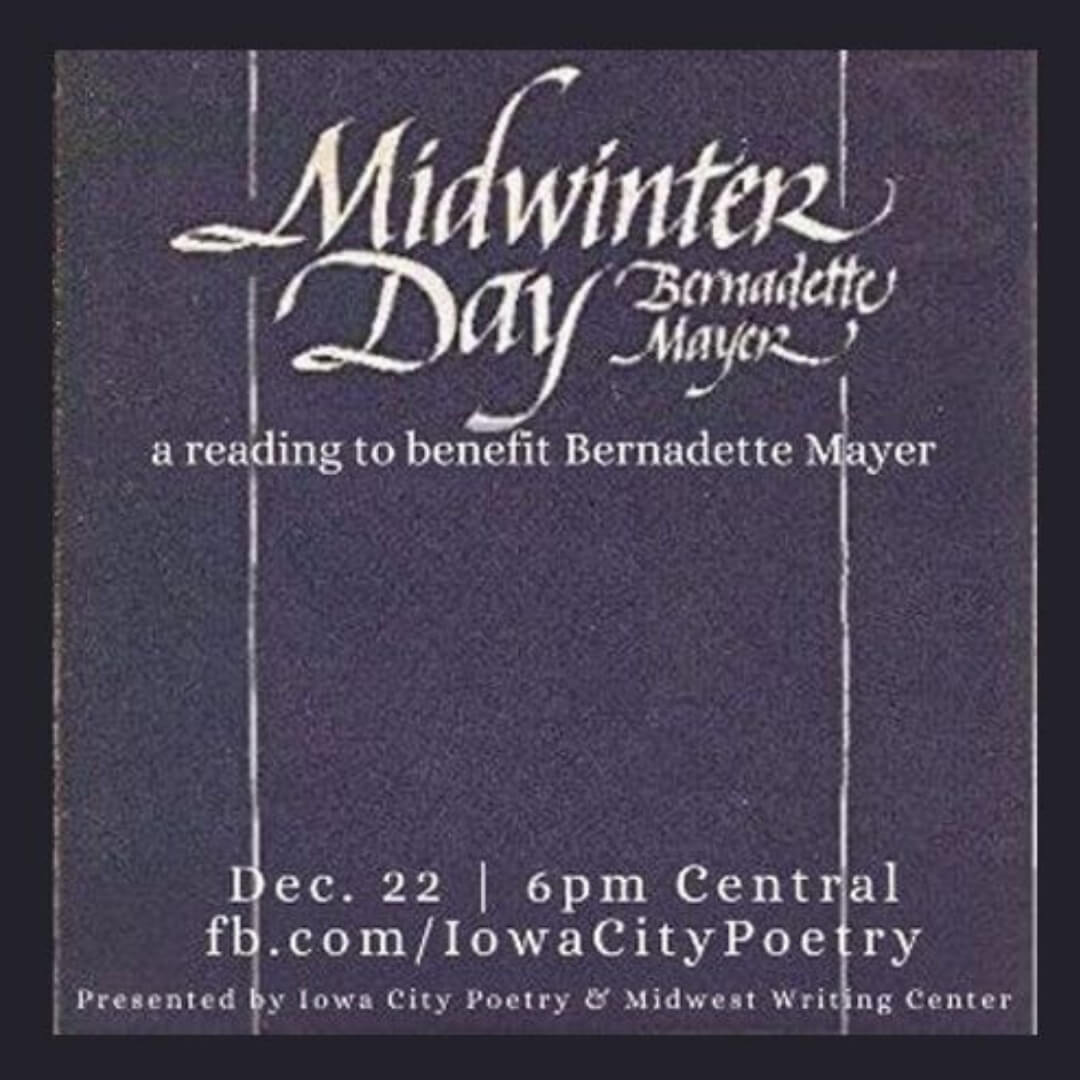 Midwinter Day: A Reading to Benefit Bernadette Mayer :: Iowa City Poetry
